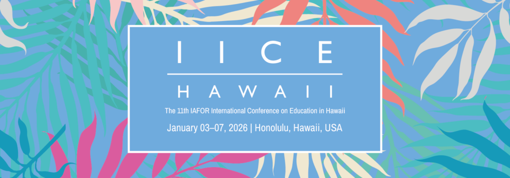 The 11th IAFOR International Conference on Education – Hawaii